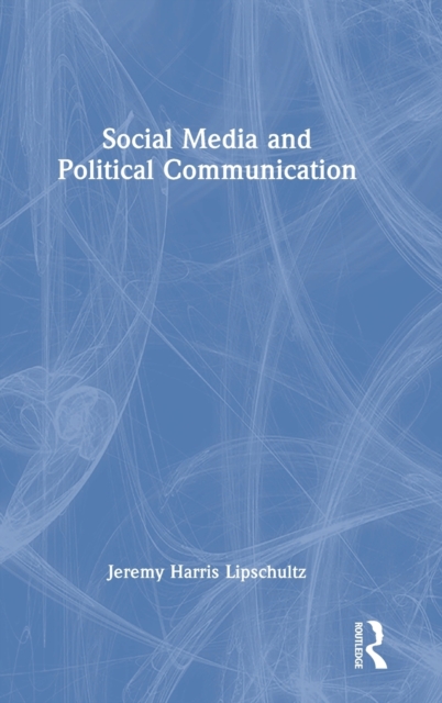 Social Media and Political Communication: Jeremy Harris (University of ...