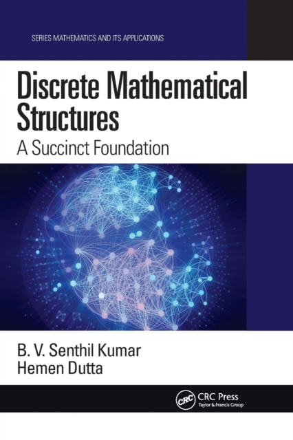 Discrete Mathematical Structures : A Succinct Foundation: B. V. Senthil ...