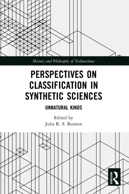 Perspectives on Classification in Synthetic Sciences : Unnatural Kinds ...