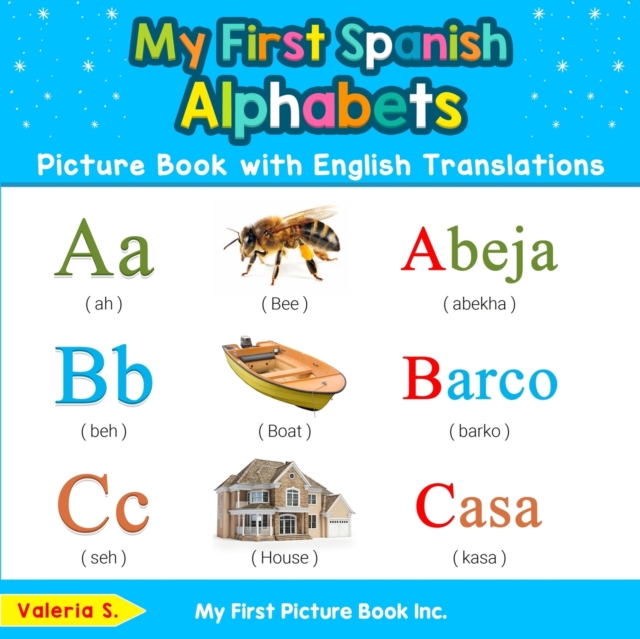 My First Spanish Alphabets Picture Book with English Translations ...
