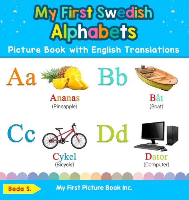 My First Swedish Alphabets Picture Book with English Translations ...