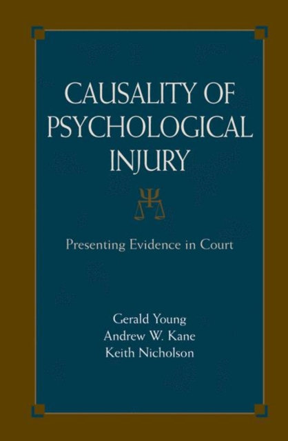 Causality of Psychological Injury : Presenting Evidence in Court ...