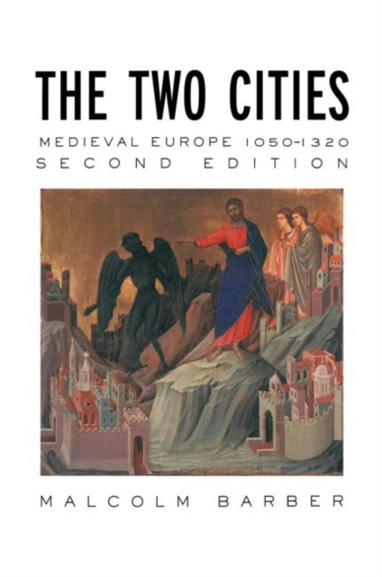 The Two Cities : Medieval Europe 1050–1320: Malcolm (University of ...
