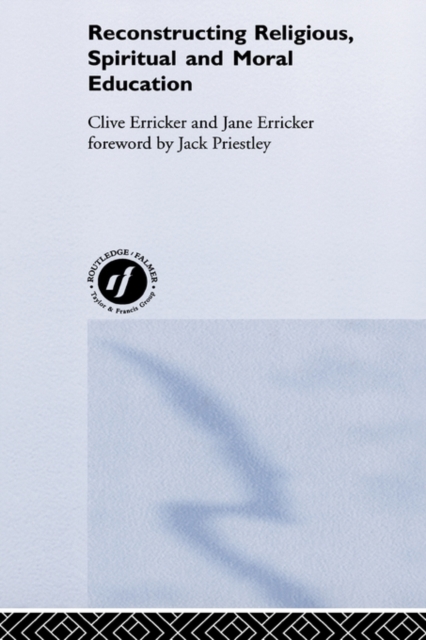 Reconstructing Religious, Spiritual and Moral Education: Clive Erricker ...