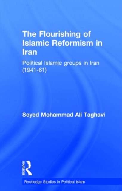 The Flourishing of Islamic Reformism in Iran : Political Islamic Groups ...