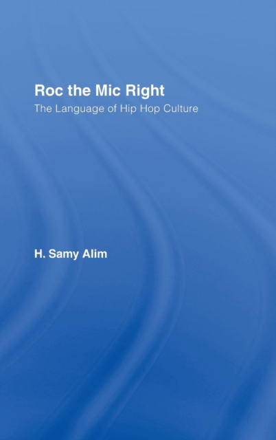 Roc the Mic Right : The Language of Hip Hop Culture: H. Samy (UCLA and ...
