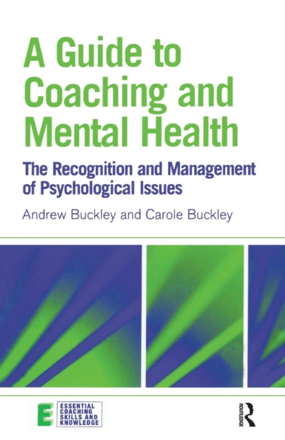 A Guide to Coaching and Mental Health : The Recognition and Management ...