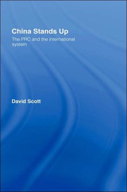 China Stands Up : The PRC and the International System: David (Brunel ...