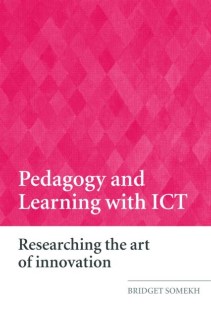 Pedagogy and Learning with ICT : Researching the Art of Innovation ...