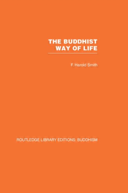 The Buddhist Way of Life : Its Philosophy and History: F Harold Smith ...