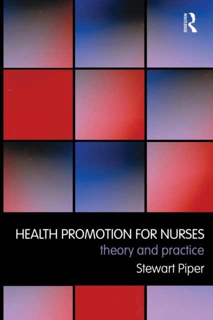 Health Promotion for Nurses : Theory and Practice: Stewart (Anglia ...