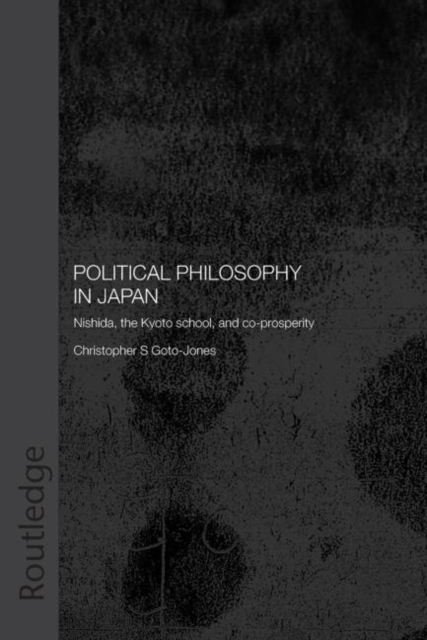 Political Philosophy in Japan : Nishida, the Kyoto School and co ...