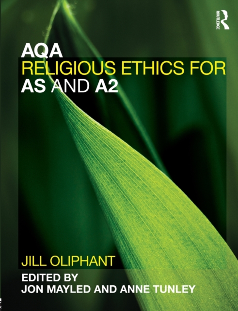 AQA Religious Ethics for AS and A2: Jill Oliphant: 9780415549332: TGJones