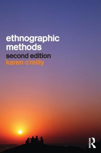 Ethnographic Methods: Karen (Loughborough University,UK) O'Reilly ...