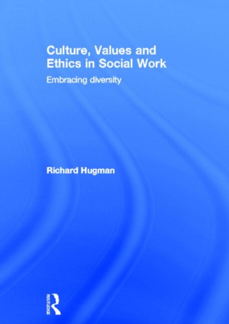 Culture, Values and Ethics in Social Work : Embracing Diversity ...