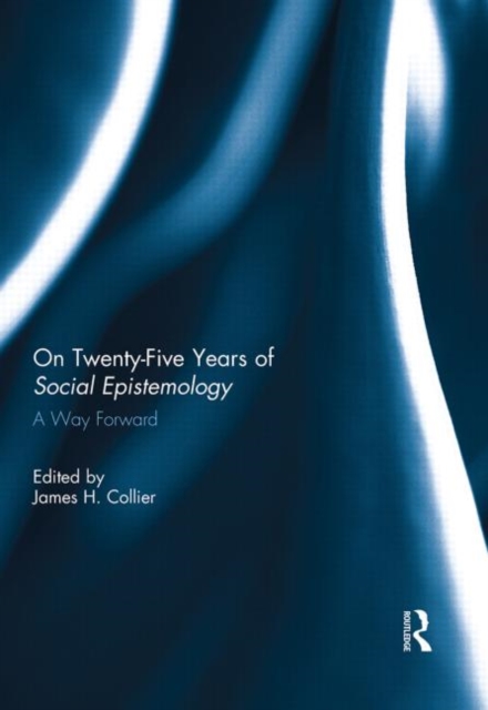 On Twenty-Five Years of Social Epistemology : A Way Forward ...