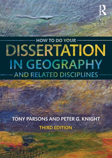 How To Do Your Dissertation in Geography and Related Disciplines: Tony ...