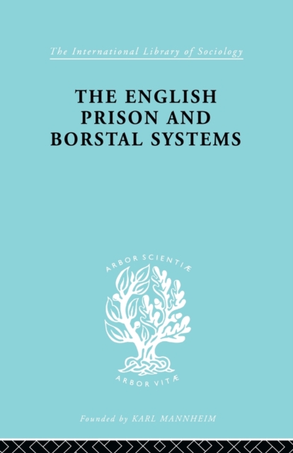 The English Prison and Borstal Systems: Lionel W. Fox: 9780415863865 ...