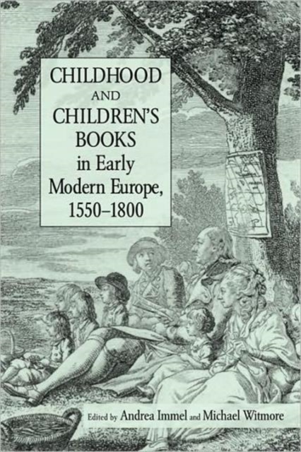 Childhood and Children's Books in Early Modern Europe, 1550-1800 ...