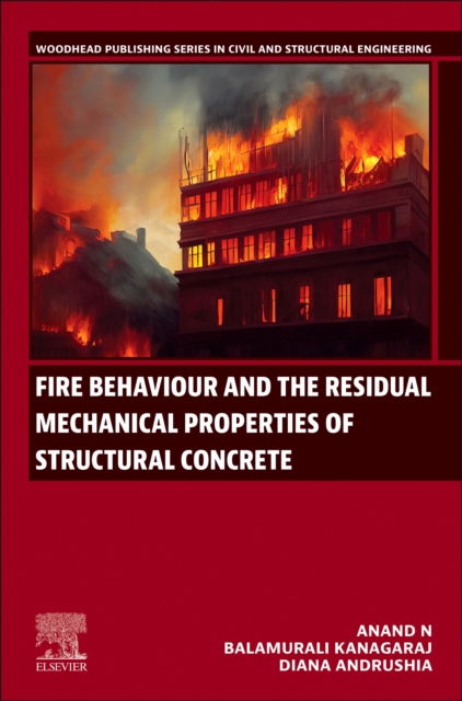Fire Behaviour and the Residual Mechanical Properties of Structural ...