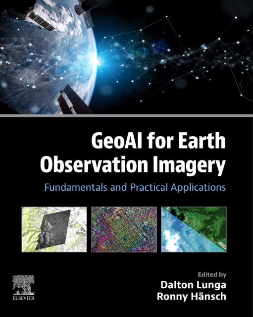 GeoAI for Earth Observation Imagery : Fundamentals and Practical ...