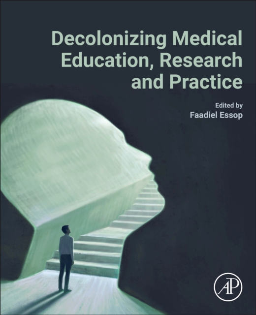Decolonizing Medical Education, Research and Practice: : 9780443449987 ...