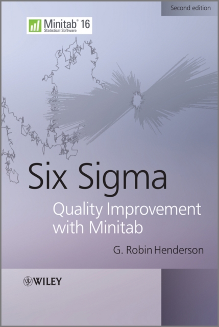 Six Sigma Quality Improvement with Minitab: G. Robin (Halcro ...