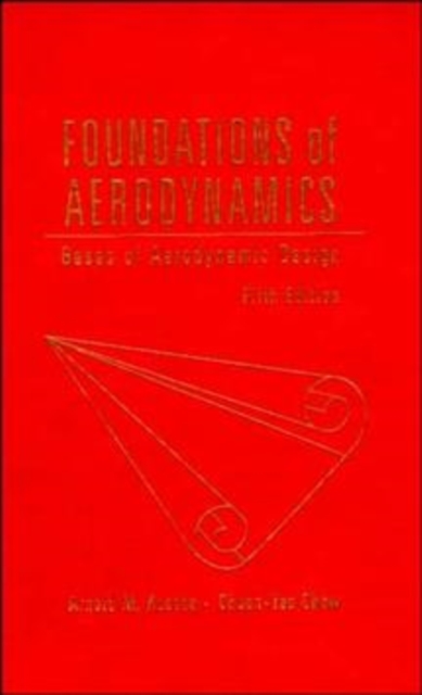 Foundations of Aerodynamics : Bases of Aerodynamic Design: Arnold M ...