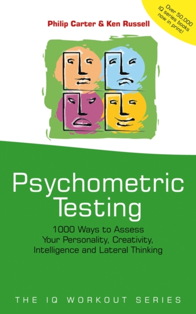 Psychometric Testing : 1000 Ways to Assess Your Personality, Creativity ...