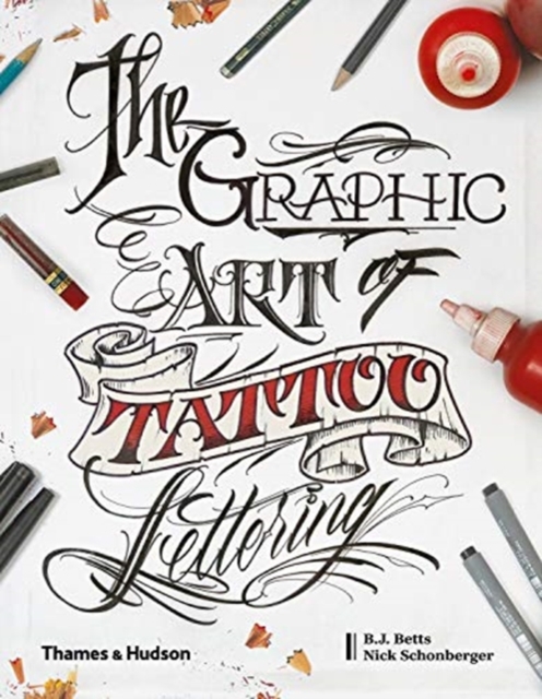 The Graphic Art of Tattoo Lettering : A Visual Guide to Contemporary ...