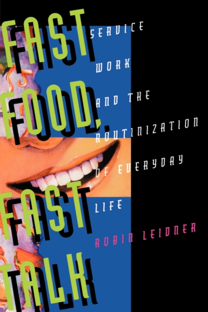 Fast Food, Fast Talk : Service Work and the Routinization of Everyday ...