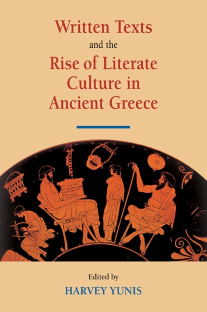Written Texts and the Rise of Literate Culture in Ancient Greece ...