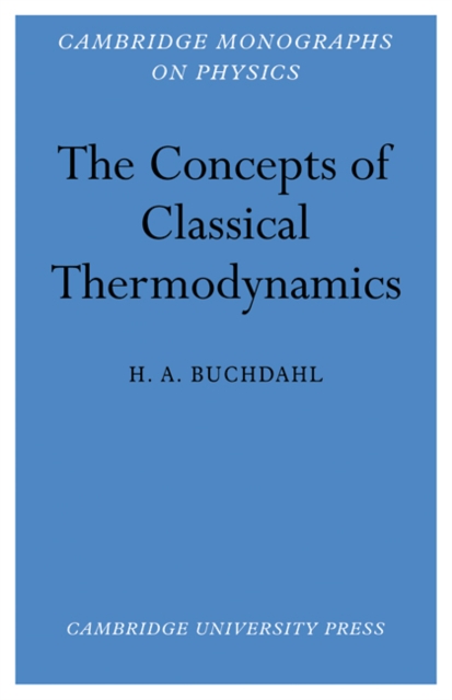 The Concepts of Classical Thermodynamics: H. A. (Australian National ...