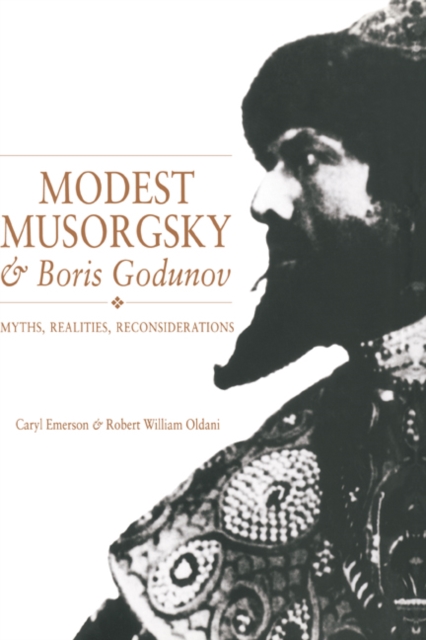 Modest Musorgsky and Boris Godunov : Myths, Realities, Reconsiderations ...