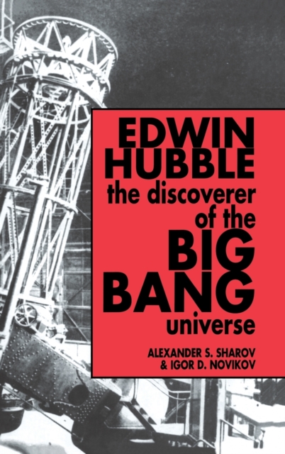 Edwin Hubble, the Discoverer of the Big Bang Universe: Alexander S ...