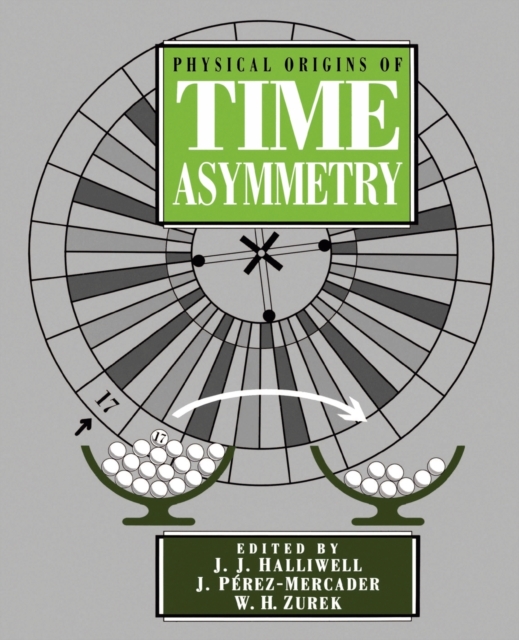 Physical Origins of Time Asymmetry: : 9780521568371: WHSmith