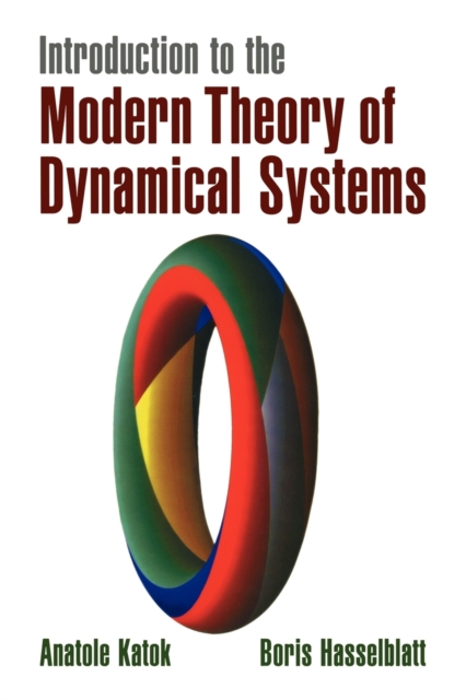 Introduction to the Modern Theory of Dynamical Systems: Anatole ...
