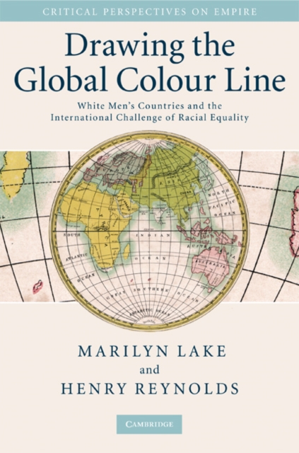 Drawing the Global Colour Line : White Men's Countries and the ...