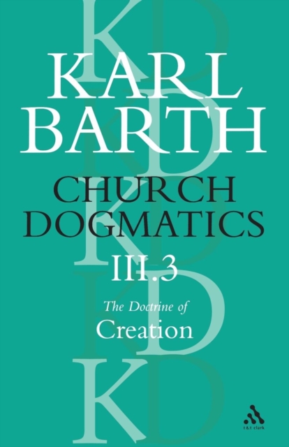 Church Dogmatics The Doctrine of Creation, Volume 3, Part 3 : The ...