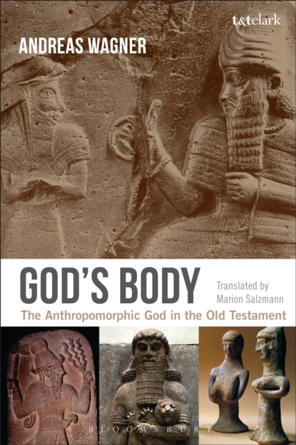 God's Body : The Anthropomorphic God in the Old Testament: Professor ...