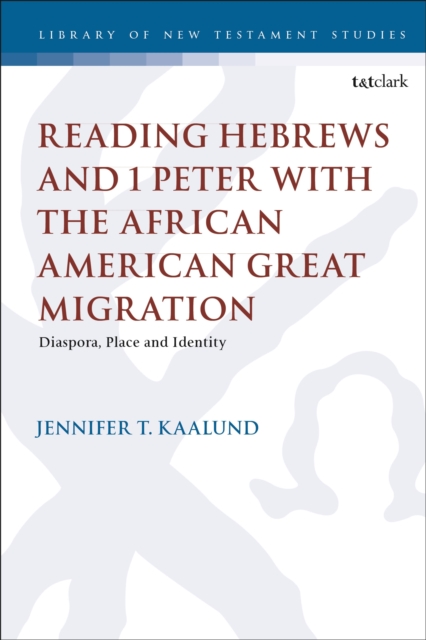Reading Hebrews and 1 Peter with the African American Great Migration ...