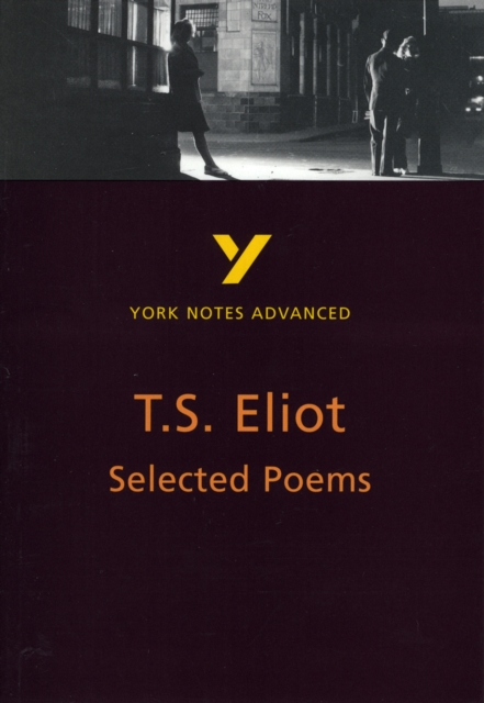 Selected Poems of T S Eliot (York Notes Advanced) English Literature ...