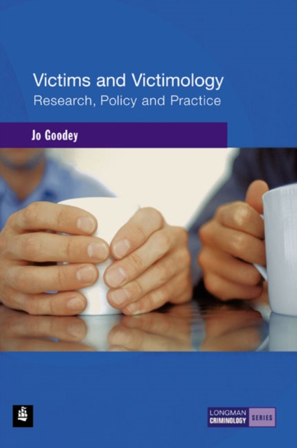 Victims and Victimology : Research, Policy and Practice: Jo Goodey ...