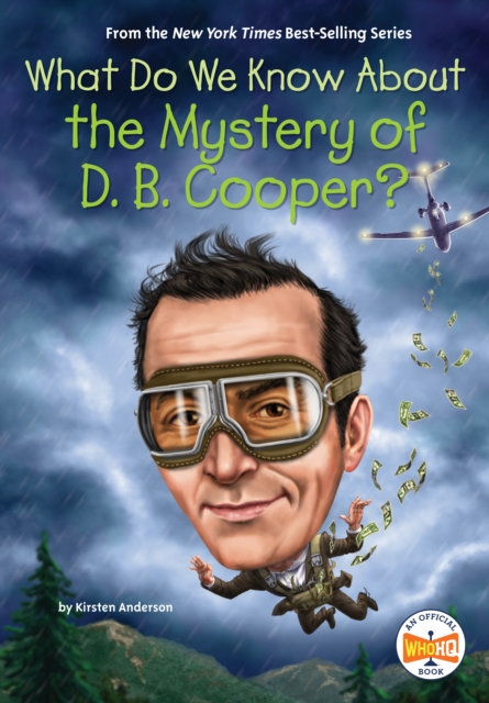 What Do We Know About the Mystery of D. B. Cooper?: Kirsten Anderson ...
