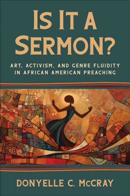 Is It a Sermon? : Art, Activism, and Genre Fluidity in African American ...