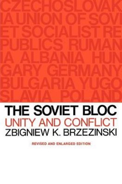 The Soviet Bloc : Unity and Conflict, Revised and Enlarged Edition ...