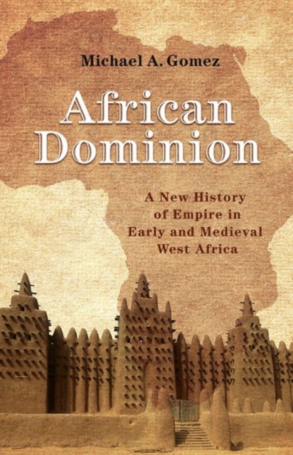 African Dominion : A New History of Empire in Early and Medieval West ...