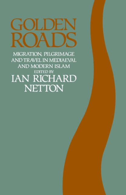 Golden Roads : Migration, Pilgrimage and Travel in Medieval and Modern ...