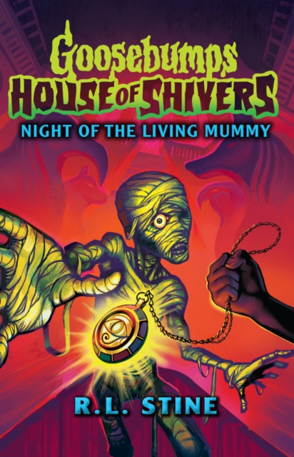 Goosebumps: House of Shivers 3: Night of the Living Mummy: R.L. Stine ...