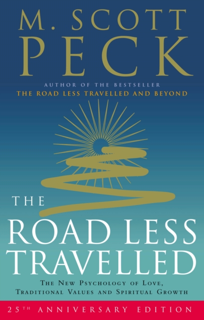 The Road Less Travelled : A New Psychology of Love, Traditional Values and Spiritual Growth: M ...